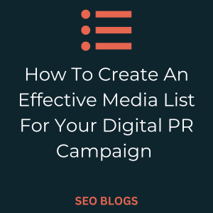 How To Create An Effective Media List For Your Digital PR Campaign ...